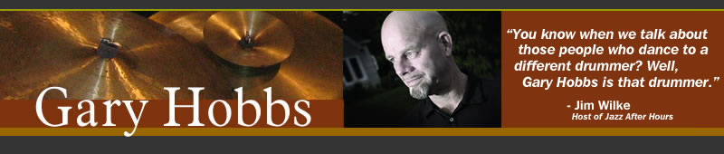 Gary Hobbs :: Jazz Drummer